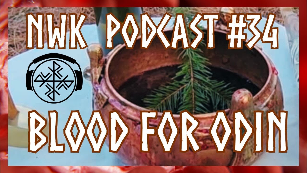 NWK Podcast #34 // Inside Our Pagan Animal Sacrifice // Blot to ...