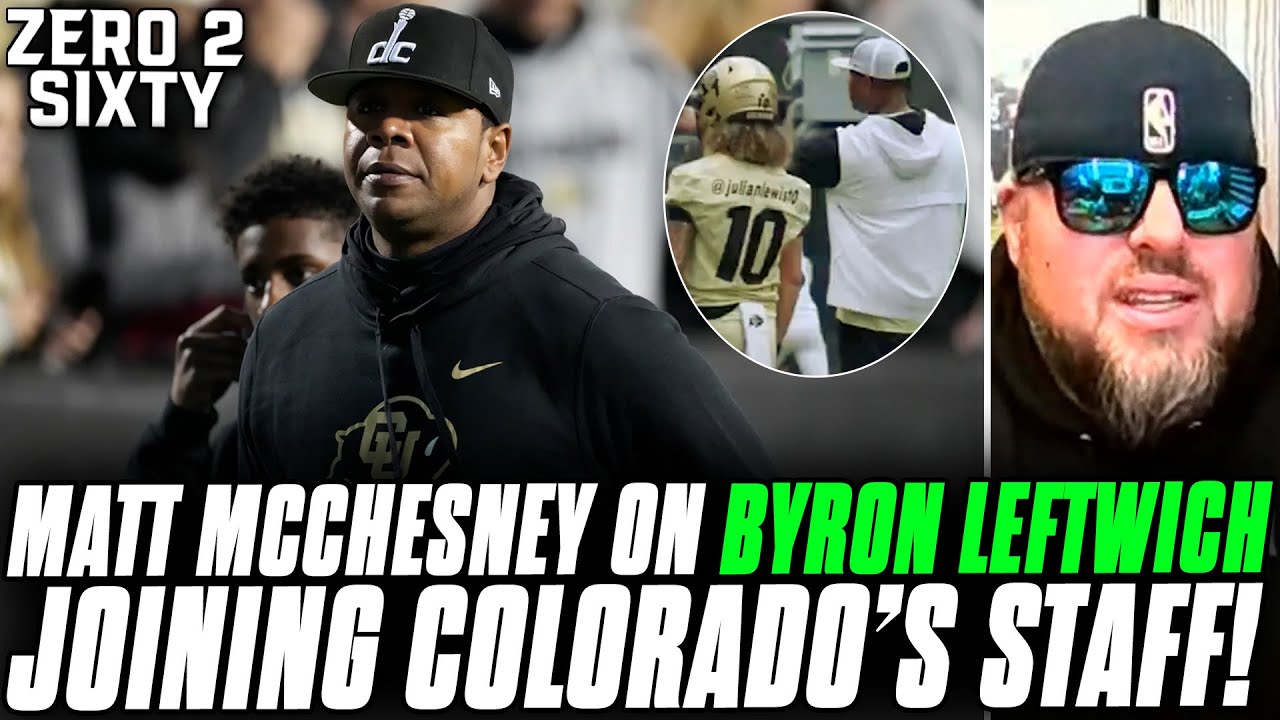 Matt McChesney On BYRON LEFTWICH Joining Coach Prime & Colorado's ...