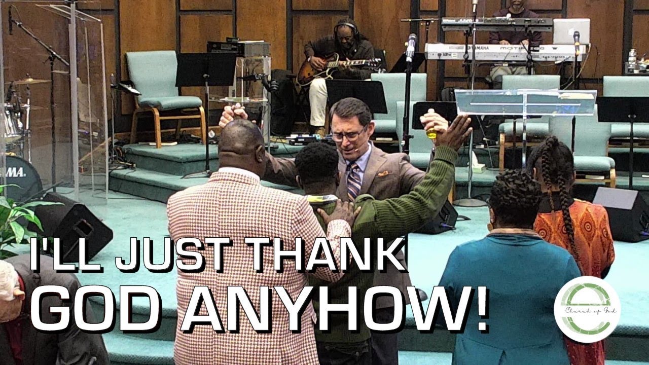 I'll Just Thank God Anyhow! │ Pastor Kelly Shope │ Eastway Church Of ...