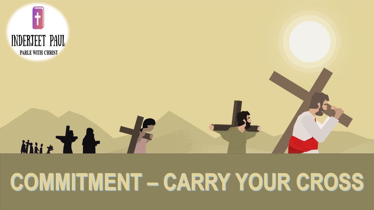 COMMITMENT - CARRY YOUR CROSS - YouTube