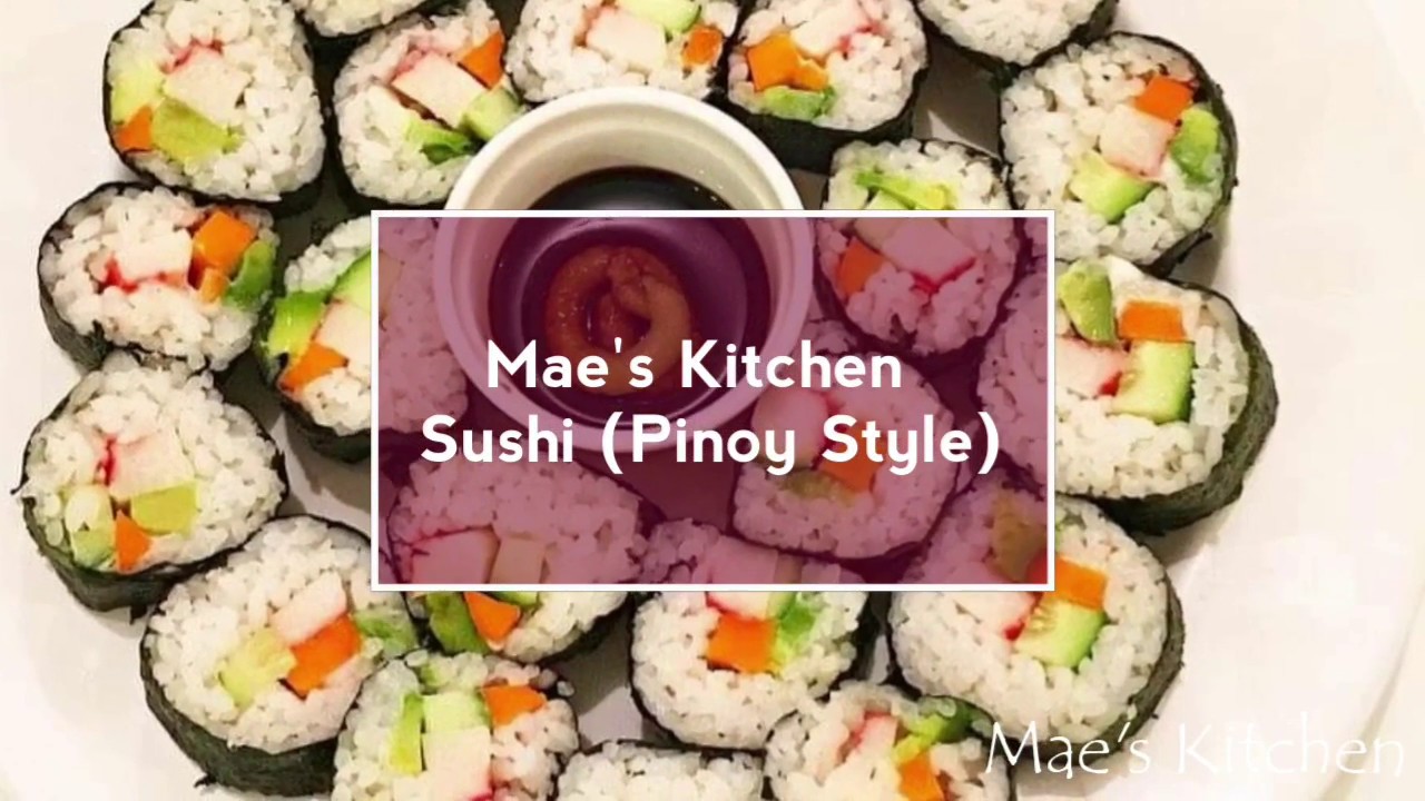 How to Make Sushi (Pinoy Style) ||Mae's Kitchen - YouTube