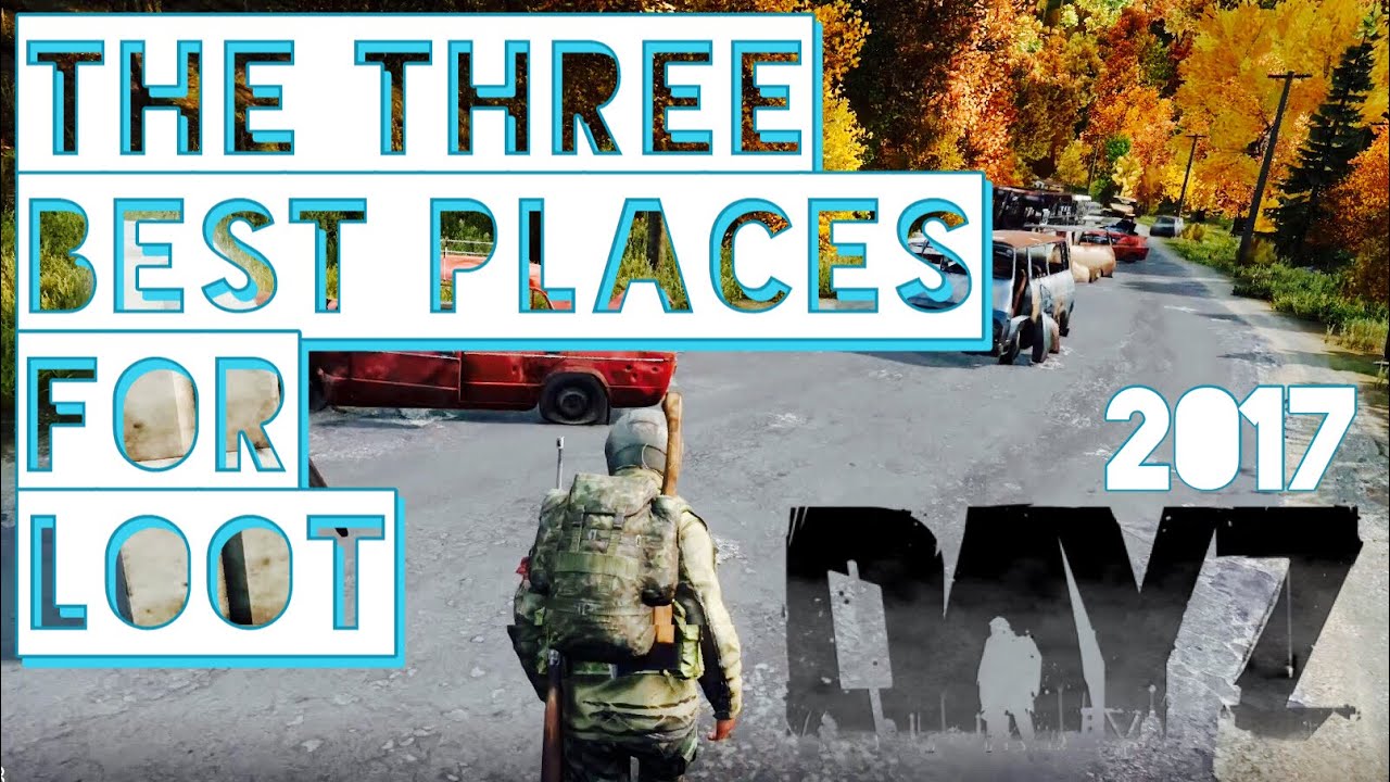 These Are THE 3 Best Places To Get LOOT In Dayz Standalone 2017 62 these-are-the-3-best-places-to-get-loot-in-dayz-standalone-2017-62