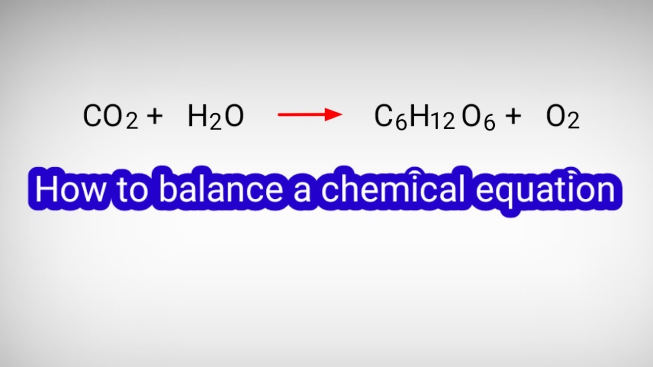 How to balance a chemical equation? CO2+H2O=C6H12O6+O2 ...