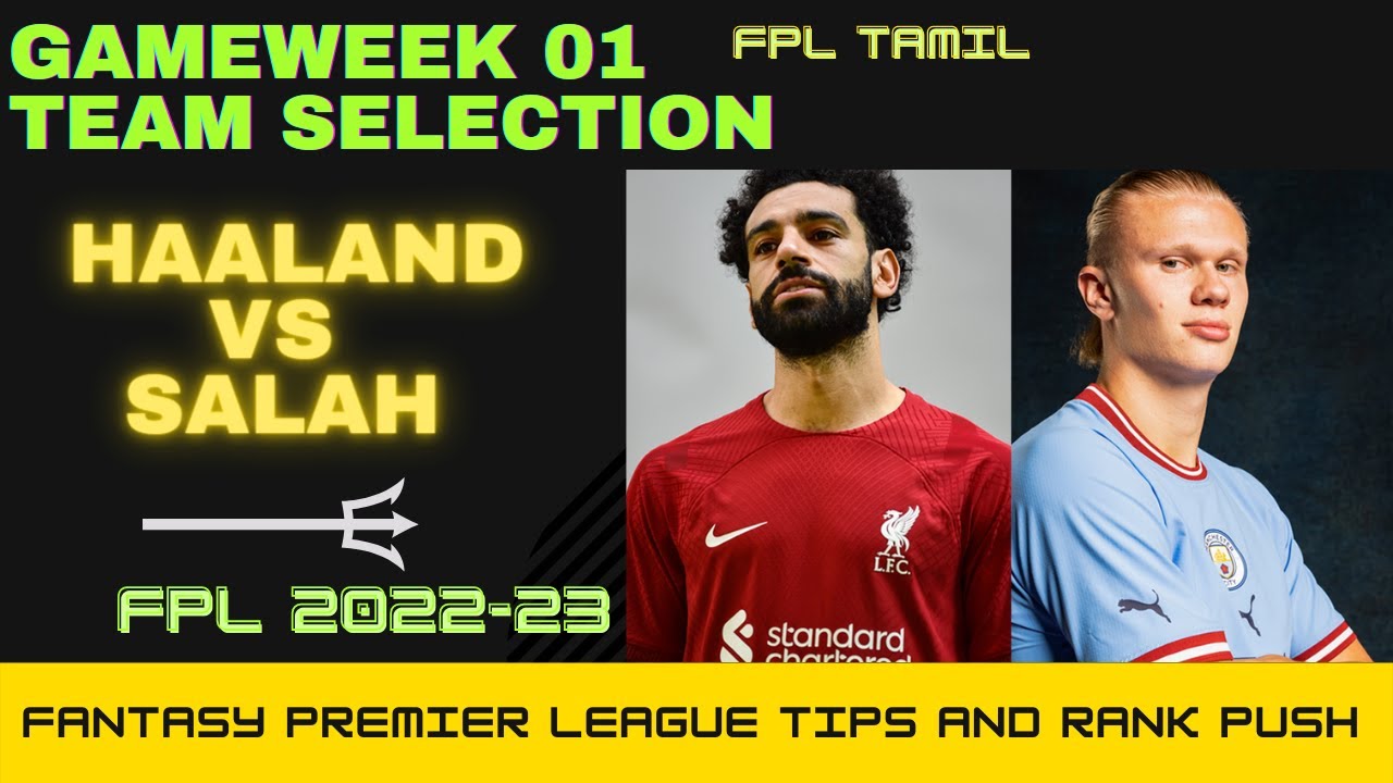 Fpl Gw01 Team Selection Haaland Vs Salah Captian Fantasy Premier