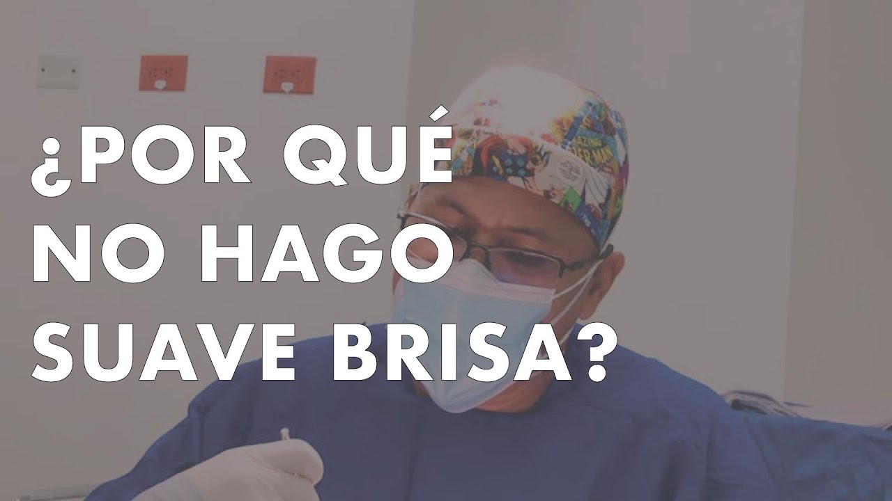 🚫 ¿POR QUÉ NO HAGO LA SUAVE BRISA? Razones y recomendaciones | Cirugía ...