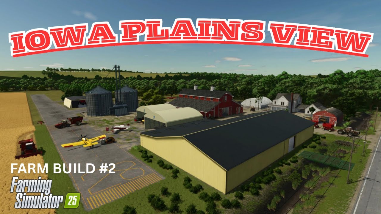 IOWA PLAINS VIEW | FARM BUILD #2 | FS 25 - YouTube