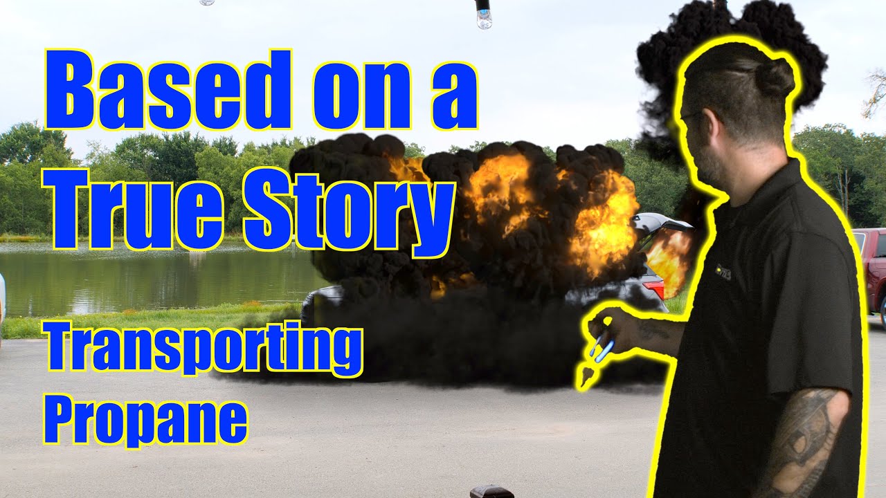 Transporting Propane the wrong way - Based on a true story - YouTube