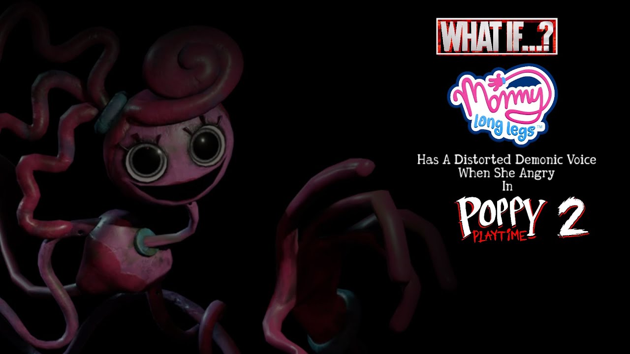 What If Mommy Long Legs Has A Distorted Demonic Voice When She Angry In ...