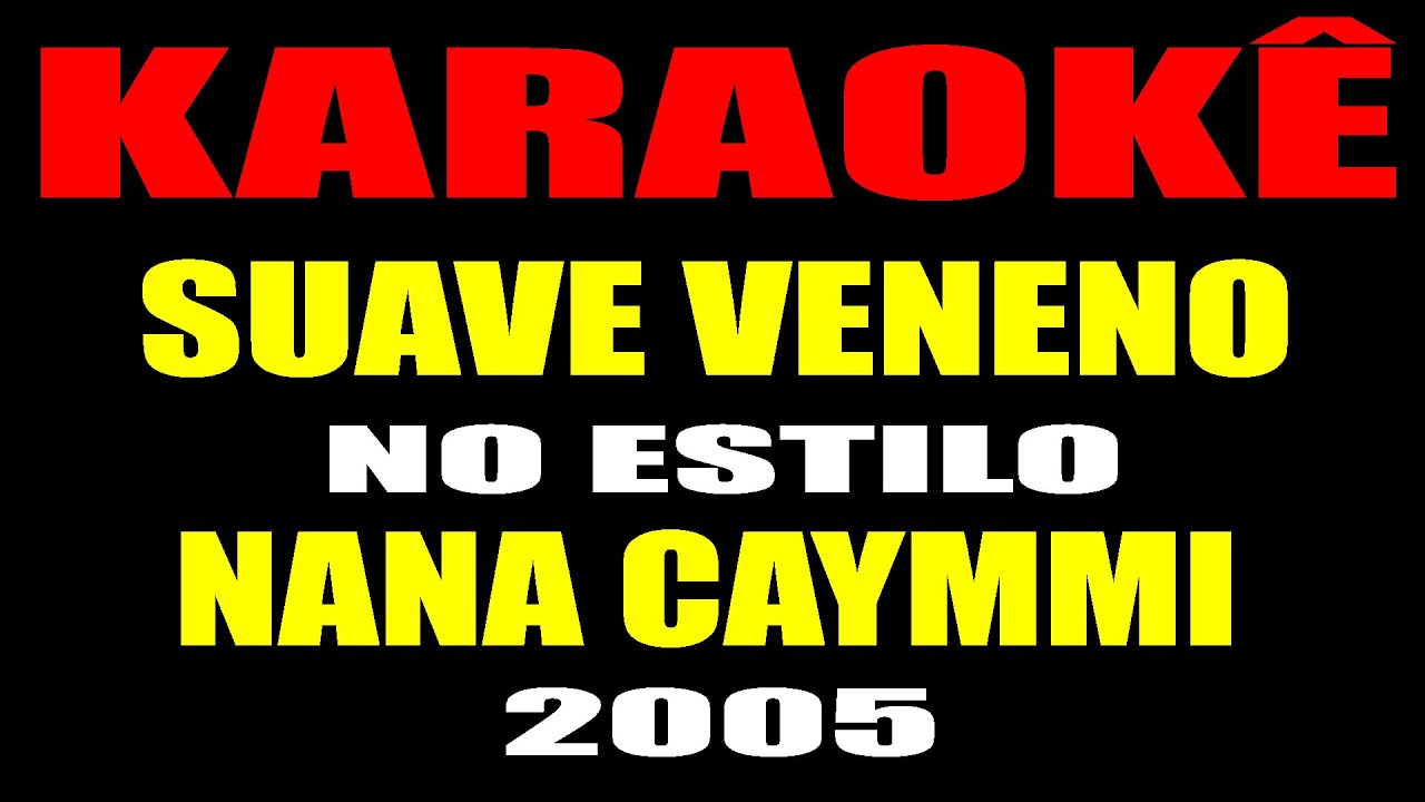 NANA CAYMMI - SUAVE VENENO (KARAOKÊ) - YouTube