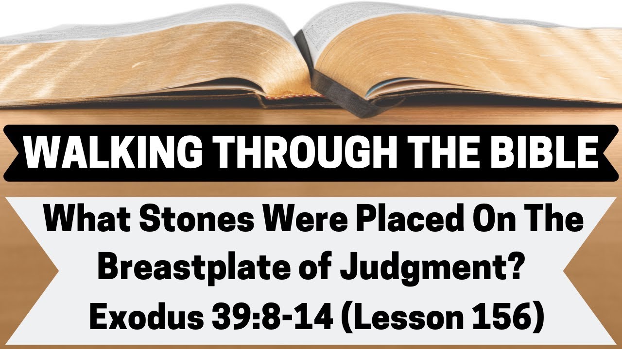 What Stones Were Placed On the Breastplate of Judgment? [Exodus 39:8-14 ...