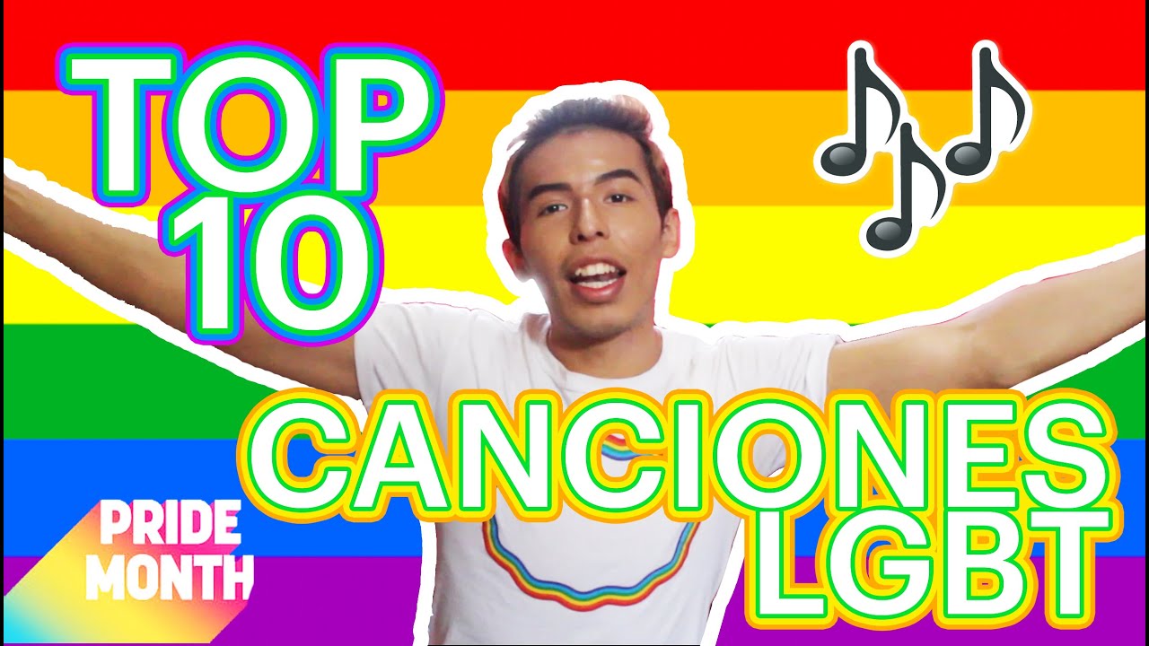 PRIDE TOP 10 CANCIONES LGBT+ - YouTube