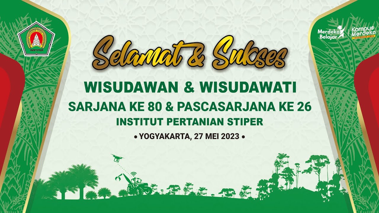 WISUDA SARJANA KE-80 & PASCASARJANA KE-26 INSTITUT PERTANIAN STIPER ...