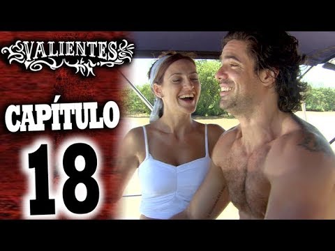 VALIENTES - Capítulo 18 - ALTA DEFINICIÓN