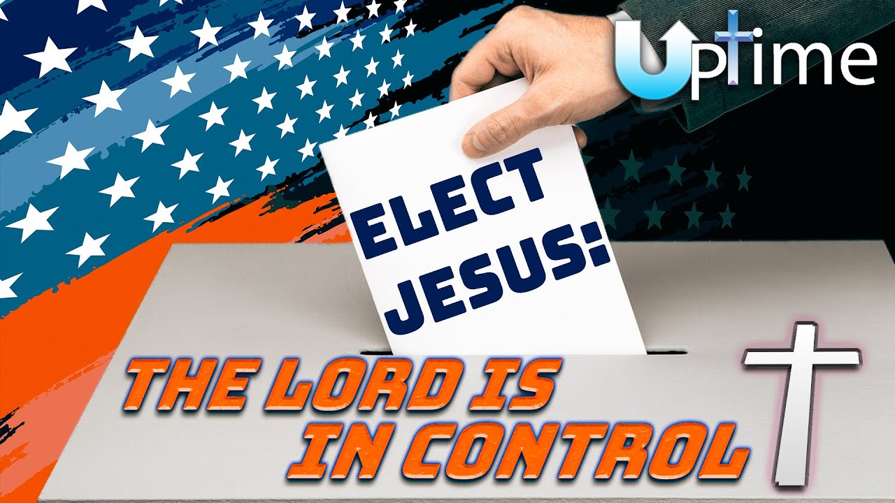 Elect Jesus: The LORD is in Control - YouTube