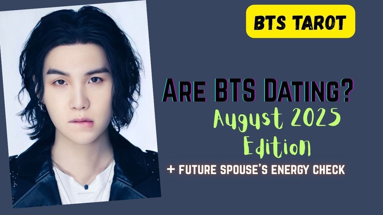 [BTS TAROT] Is BTS Suga Currently Dating? (August 2025 edition) +Future ...