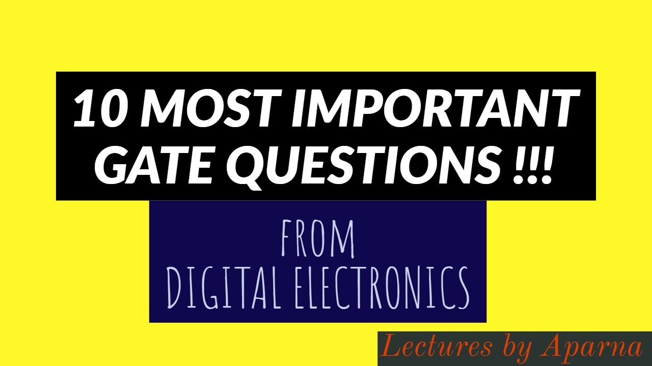 10 MOST IMPORTANT GATE EXAM QUESTIONS FROM DIGITAL ELECTRONICS| HELPFUL ...