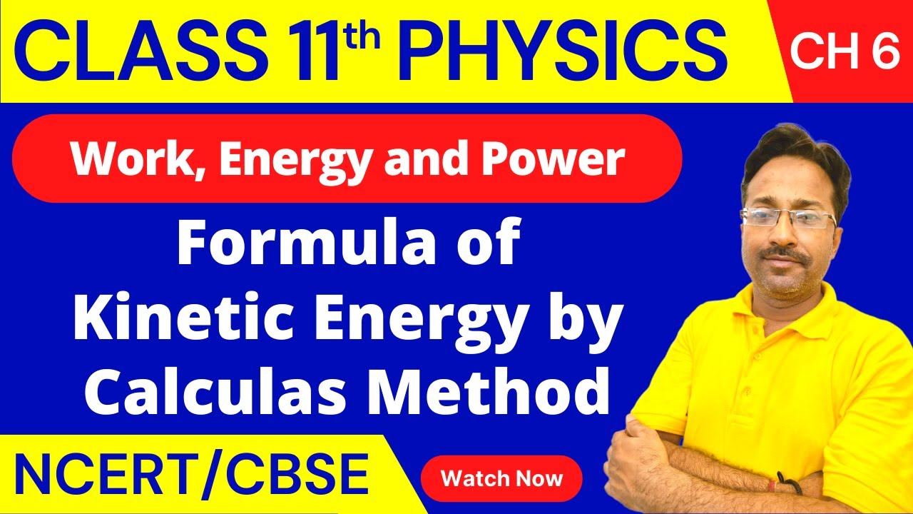 Class 11th Physics | Formula of Kinetic Energy by Calculas Method ...