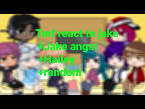 Tmf react to jake +Jake angst +Hailey +random | Sorry only short | NO ...