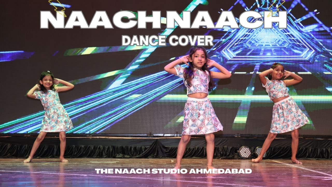 Naach Naach Dance Cover | Kids Dance | Naach Forever 10 | The Naach ...