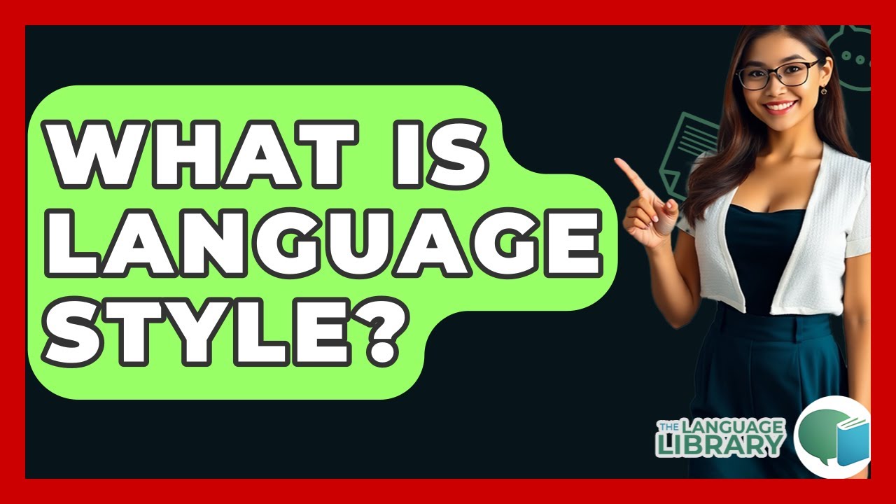 What Is Language Style? - The Language Library - YouTube
