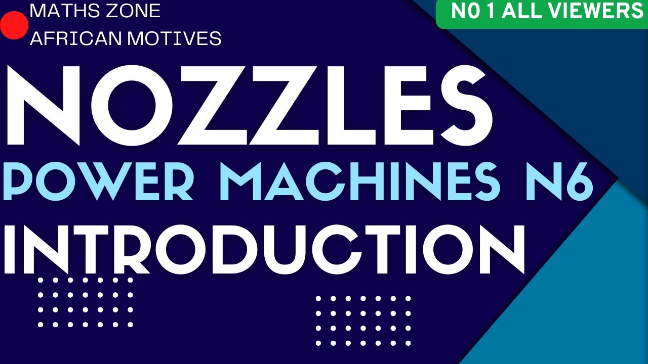 Power Machines N6 Nozzles Introduction @mathszoneafricanmotives - YouTube