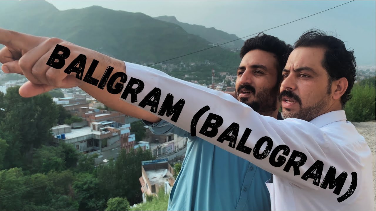 BALIGRAM (Balogram) | SWAT #swat #pakistan - YouTube