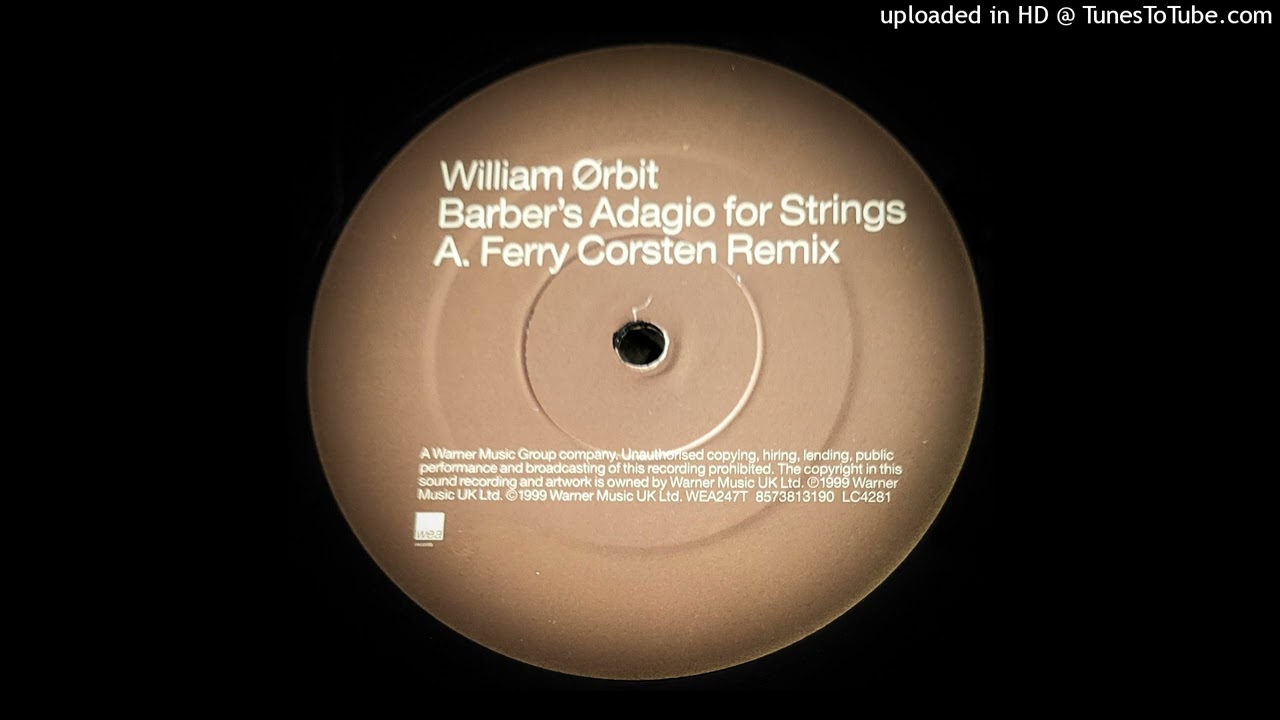 WILLIAM ORBIT - BARBER'S ADAGIO FOR STRINGS (FERRY CORSTEN MIX) - YouTube