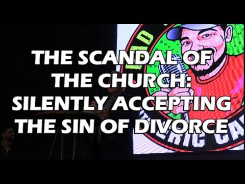 THE SCANDAL OF THE CHURCH: SILENTLY ACCEPTING THE SIN OF DIVORCE - YouTube