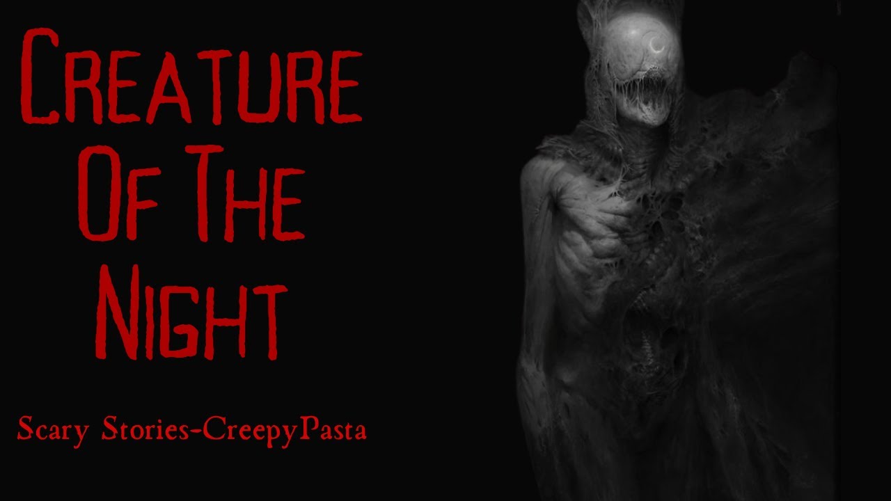 Creature Of The Night | Creepypasta | Scary Stories - YouTube