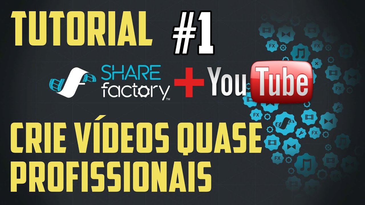 Tutorial ShareFactory - PART 1 (Editando Vídeos para Youtube com PS4-Share) - YouTube