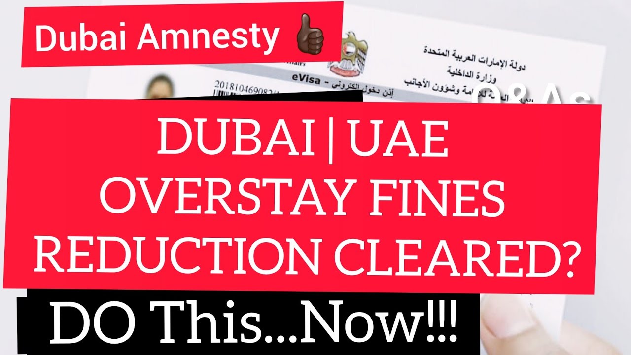 Overstay in Dubai | Overstay Fines Reduction | Amnesty 2021 #pascalagu ...