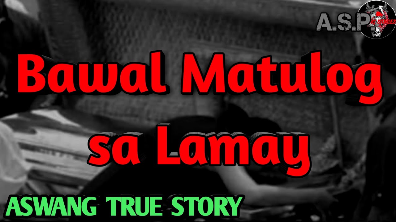 Bawal Matulog sa Lamay | Kwentong Aswang | True Story - YouTube