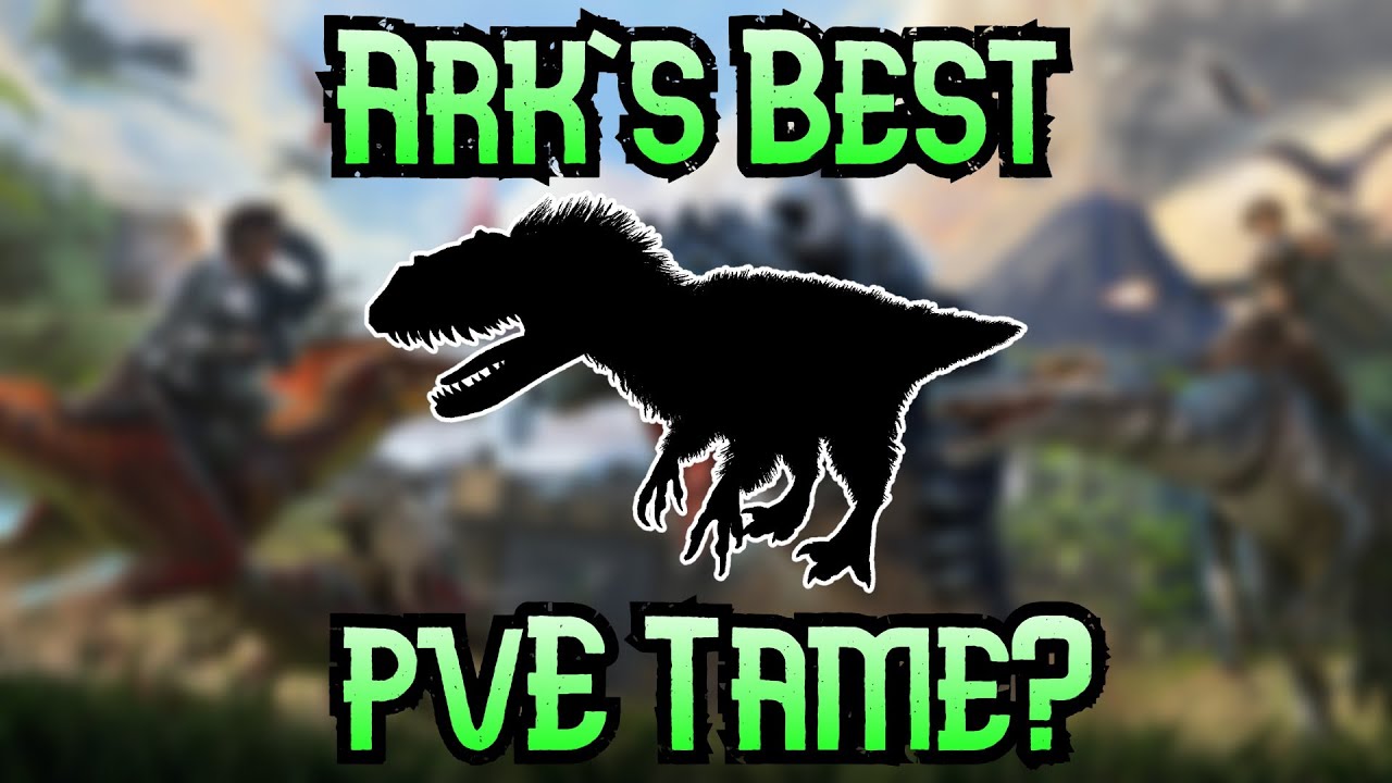 The 7 Best PvE Tames In Ark: Survival Evolved! - YouTube