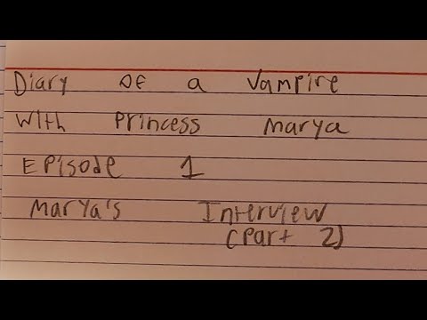 Princess Marya's "Diary of a Vampire" - Episode 1 - "Marya's Interview ...