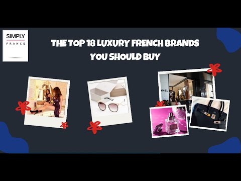 The Top 18 Luxury French Brands You Should Buy | Simply France - YouTube