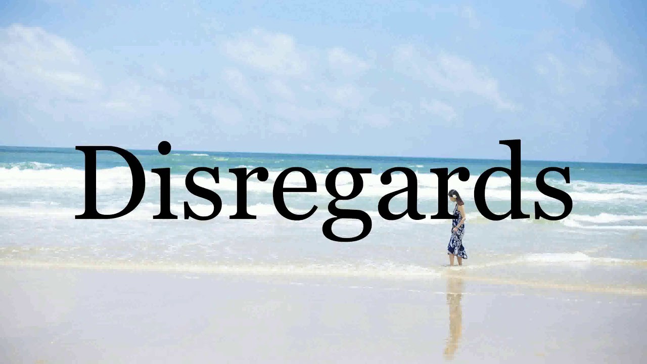 How To Pronounce Disregards🌈🌈🌈🌈🌈🌈Pronunciation Of Disregards - YouTube