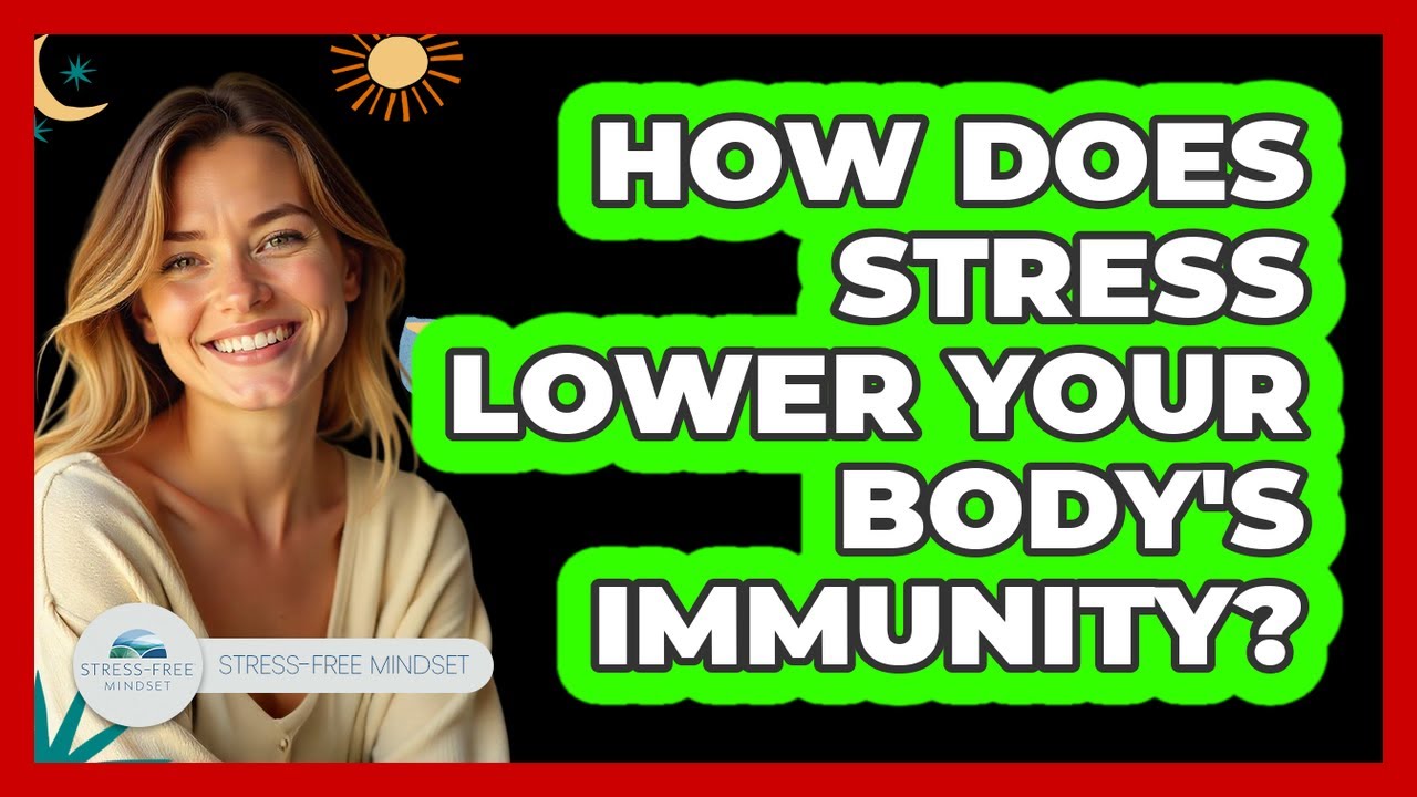 How Does Stress Lower Your Body's Immunity? - YouTube