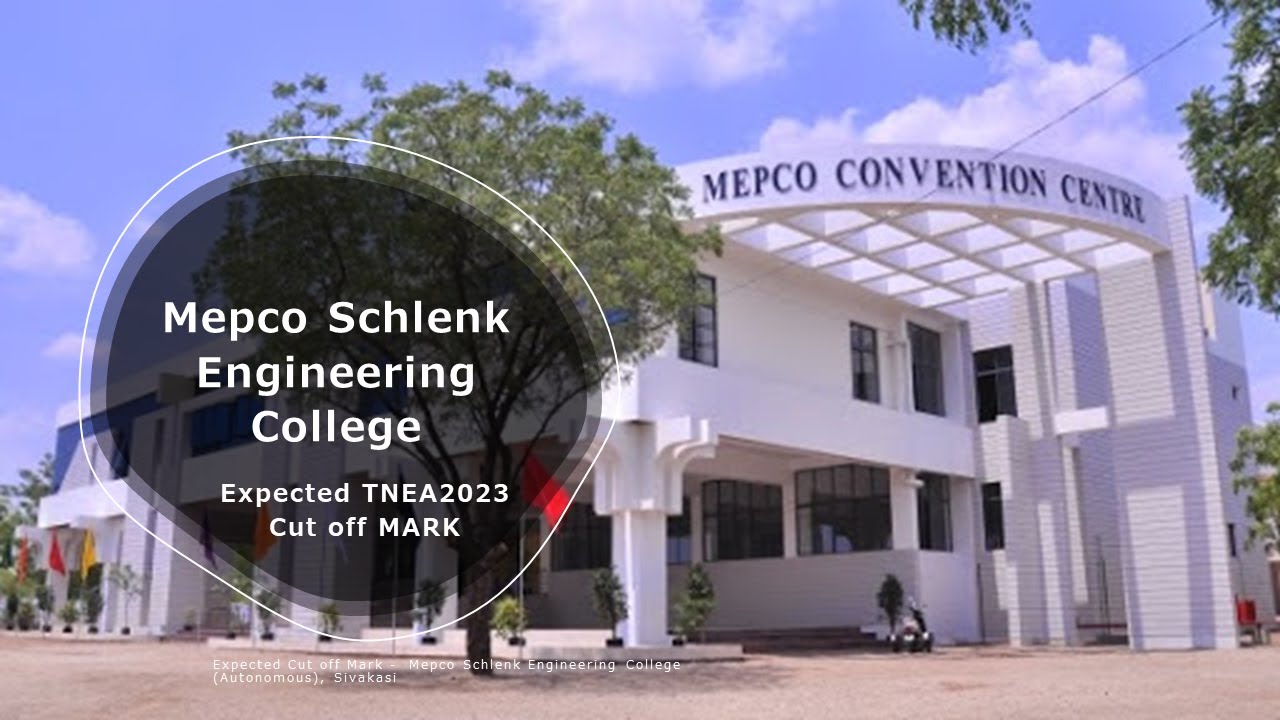 Mepco Schlenk Engineering College Sivakasi | Expected TNEA2023 Cutoff ...