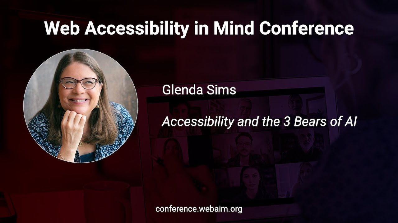Glenda Sims: Accessibility and the 3 Bears of AI. Web Accessibility In ...