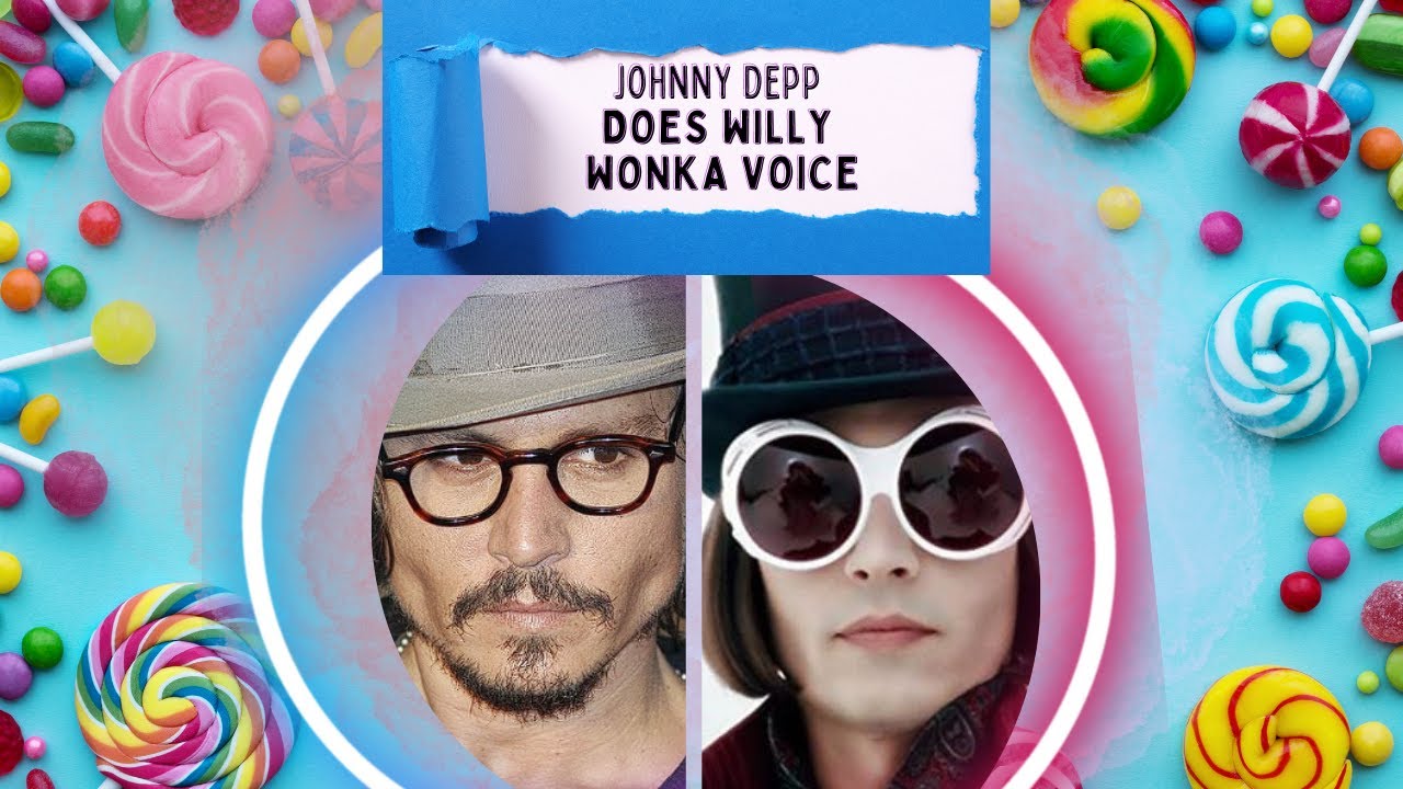Johnny Depp reveals Willy Wonka voice. - YouTube