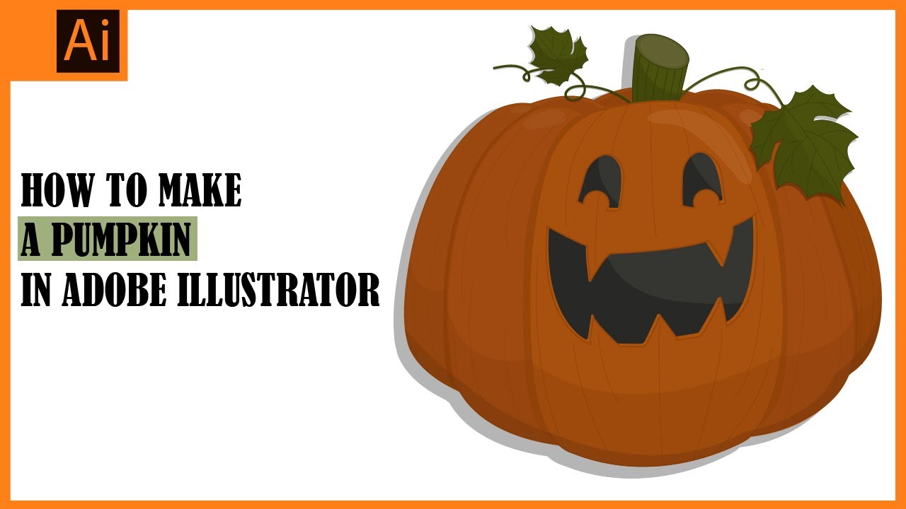 How v to make a pumpkin in Adobe Illustrator - YouTube