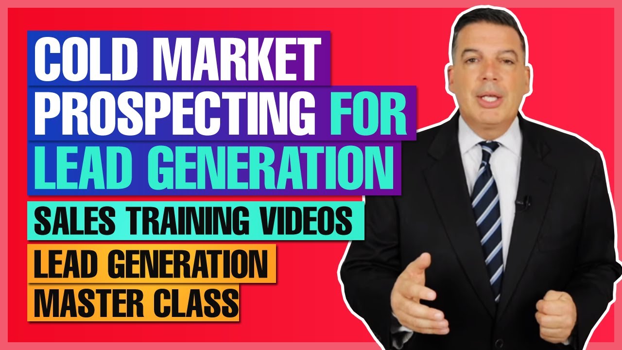Cold Market Prospecting for Lead Generation | Sales Training Videos ...