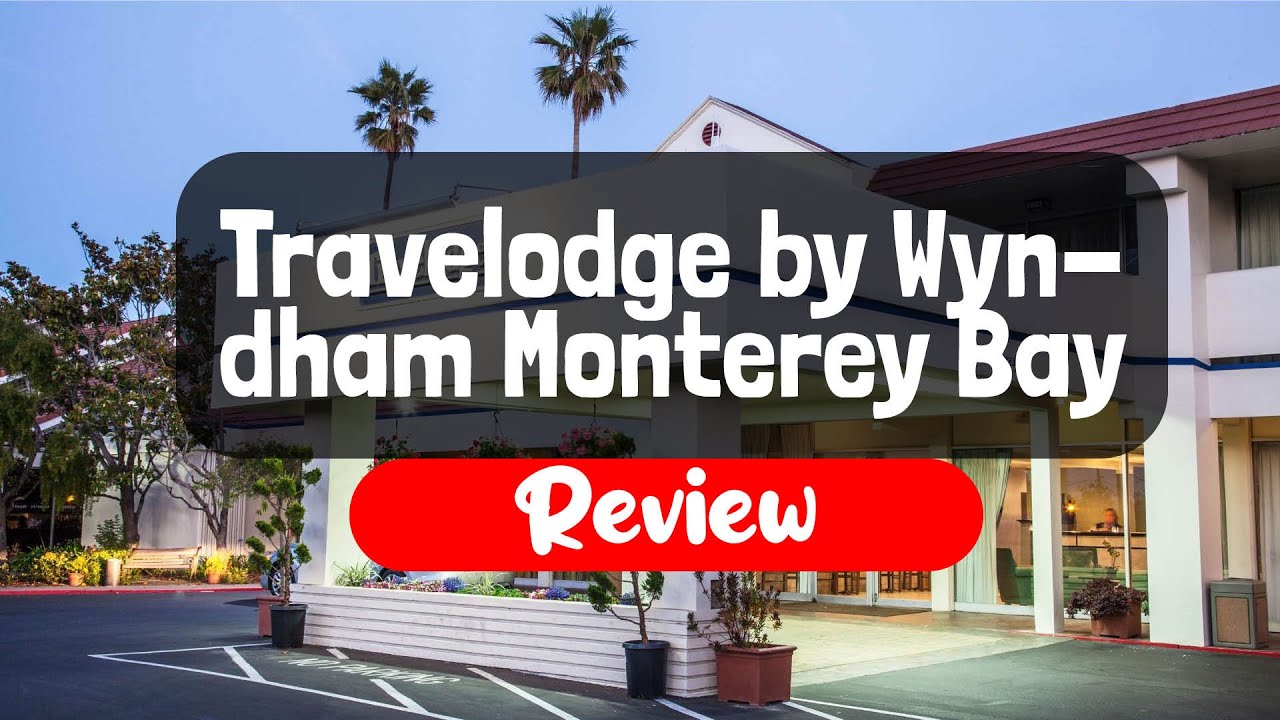 Travelodge by Wyndham Monterey Bay Review - Is This Cali Hotel Worth It ...