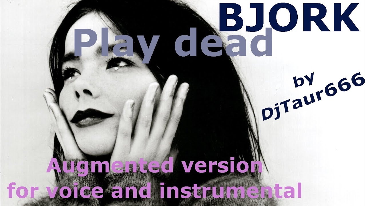 BJORK - Play dead - remix version augmentée voix & orchestral, par ...