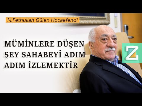 Müminlere Düşen Şey Sahabeyi Adım Adım İzlemektir | Mizan | M.Fethullah Gülen Hocaefendi
