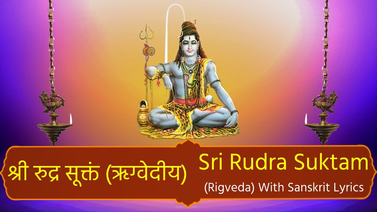 श्री रुद्र सूक्तं (ऋग्वेदीय) | Sri Rudra Suktam (Rigveda) Sanskrit ...