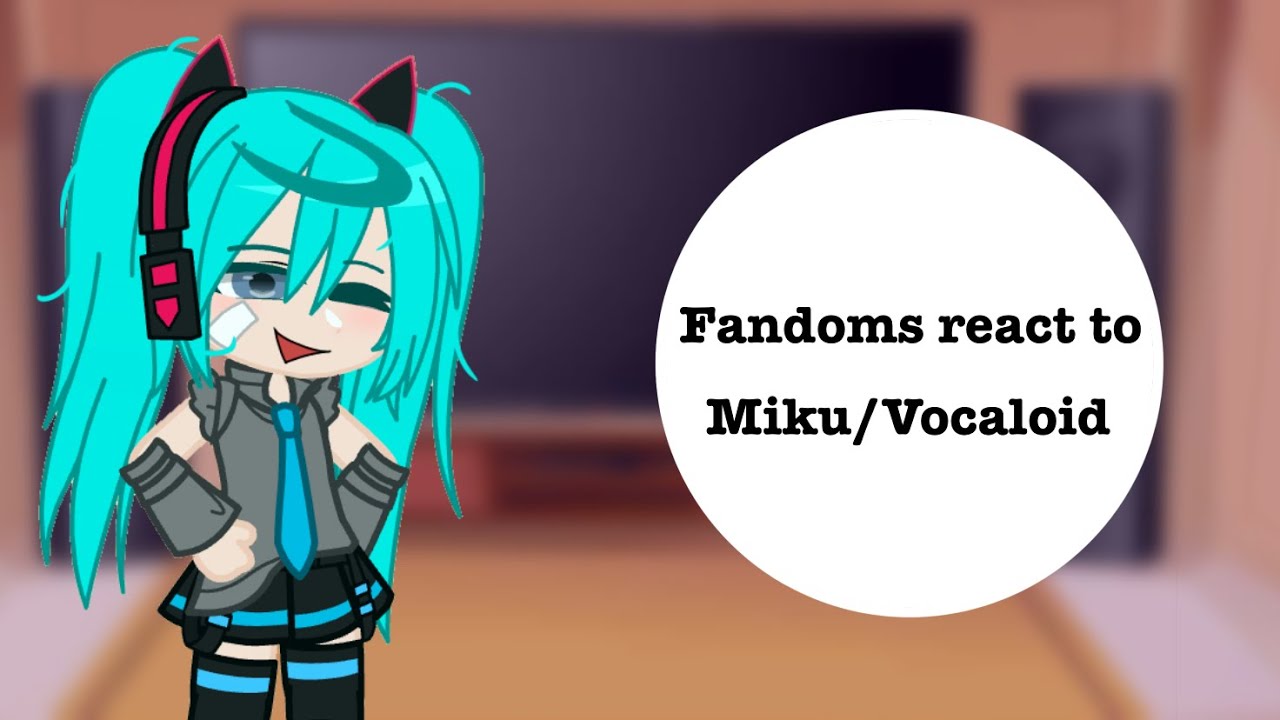 Fandoms React to Miku/Vocaloid (2/7) - YouTube