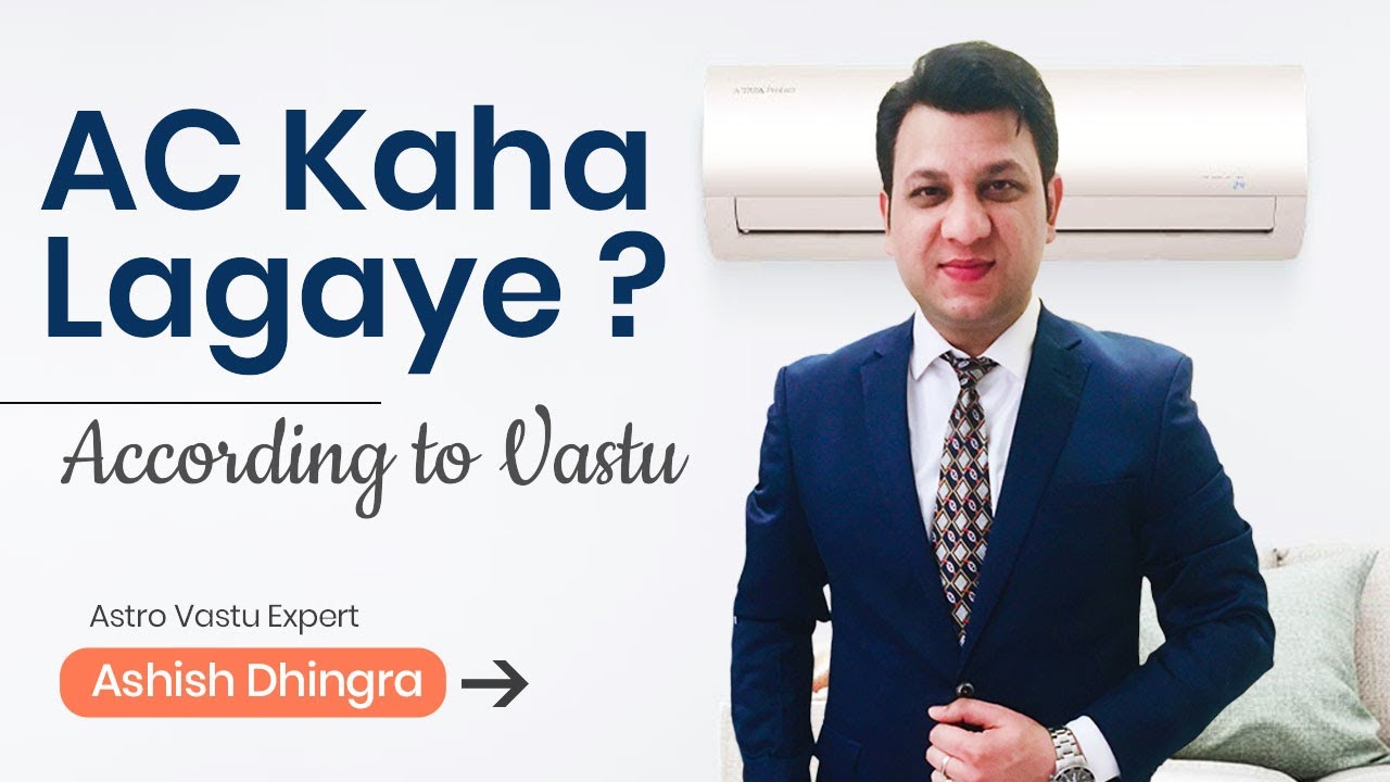 Ac kaha lagaye | As per Vastu A C {Astro Vastu Expert Ashish Dhingra ...