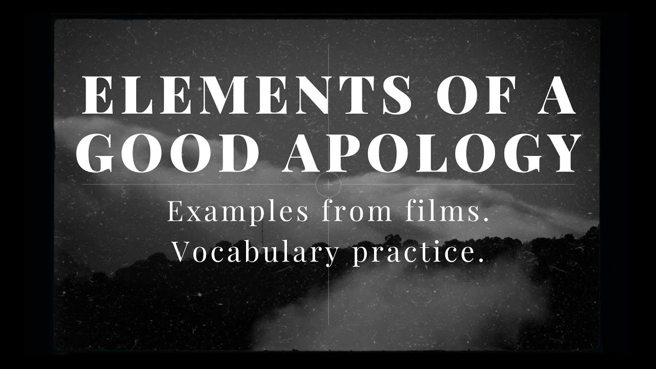 Elements of a good apology. Examples from films. - YouTube
