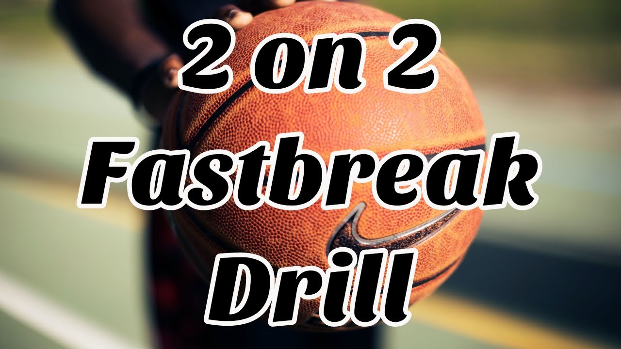 2 on 2 Full Court Fast Break Basketball Drill - YouTube